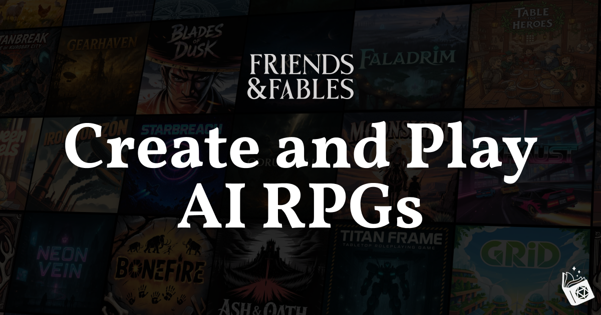 Friends & Fables | DnD inspired text RPG powered by AI